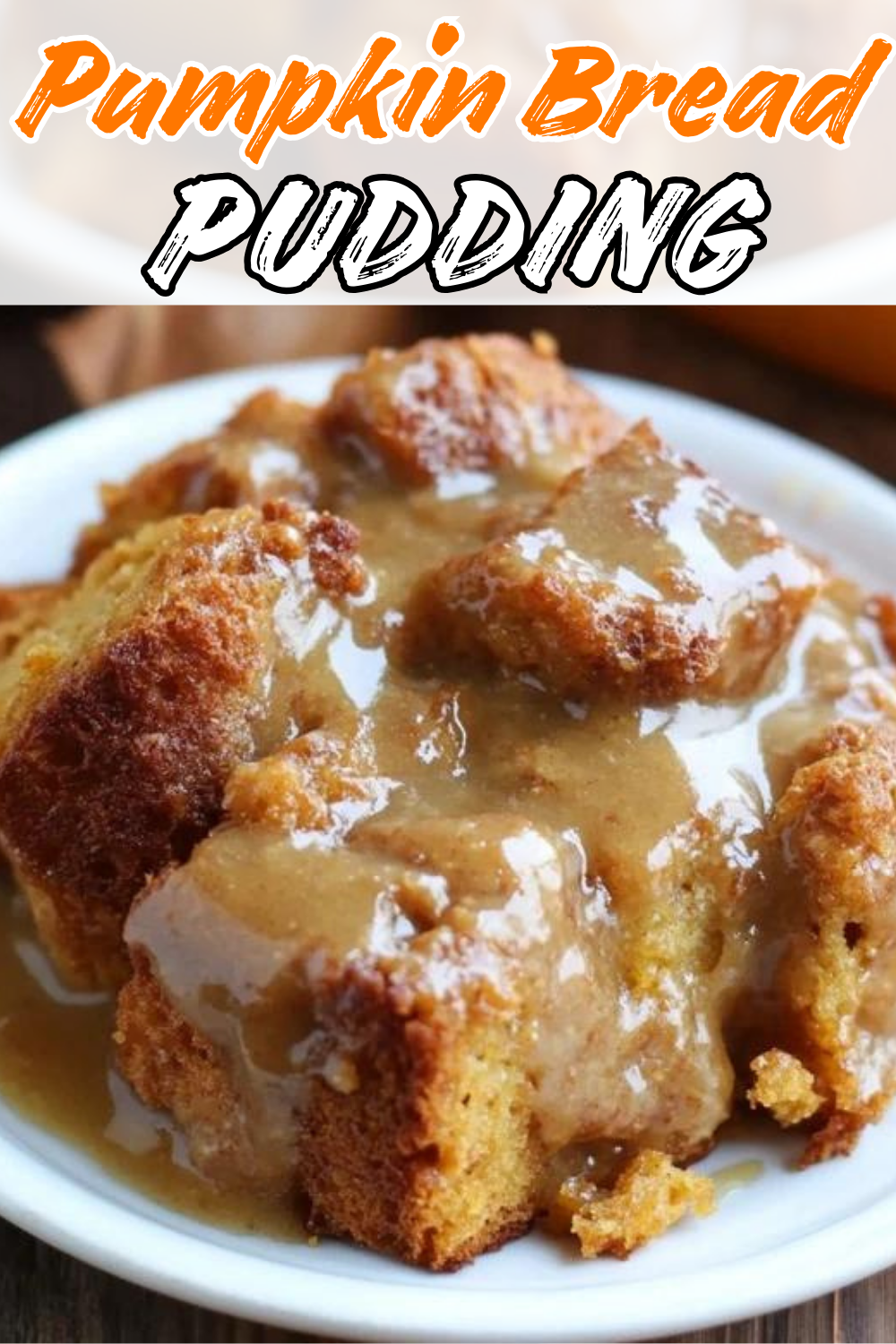Easy Pumpkin Bread Pudding Recipe with Brown Sugar Sauce - Delicious Recipes - Easy Cooking ...