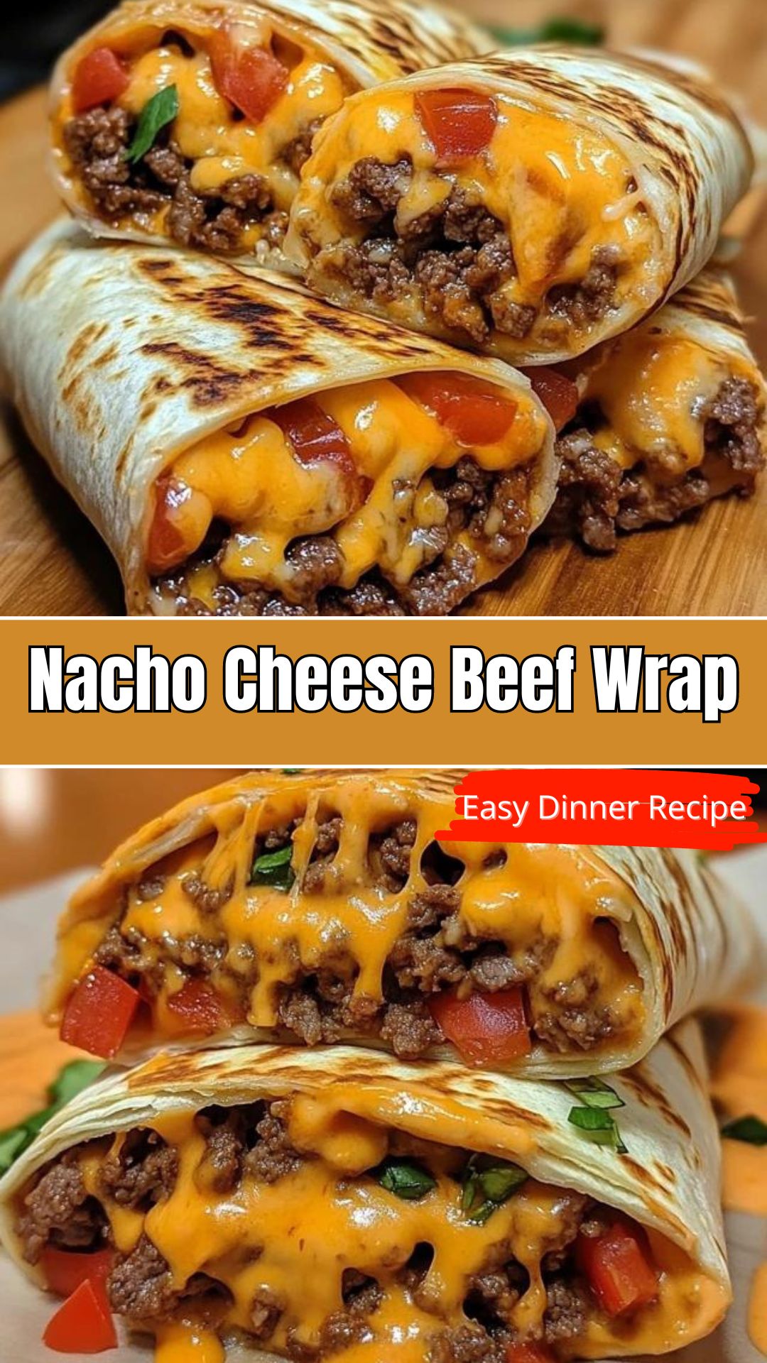 Delicious Nacho Cheese Beef Wrap Recipe You'll Love! - Delicious ...